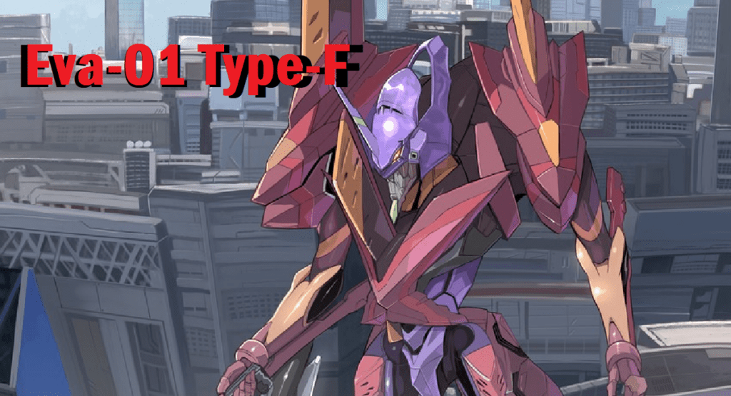 Mecha Profile: Eva-01 Type-F - Evangelion ANIMA
